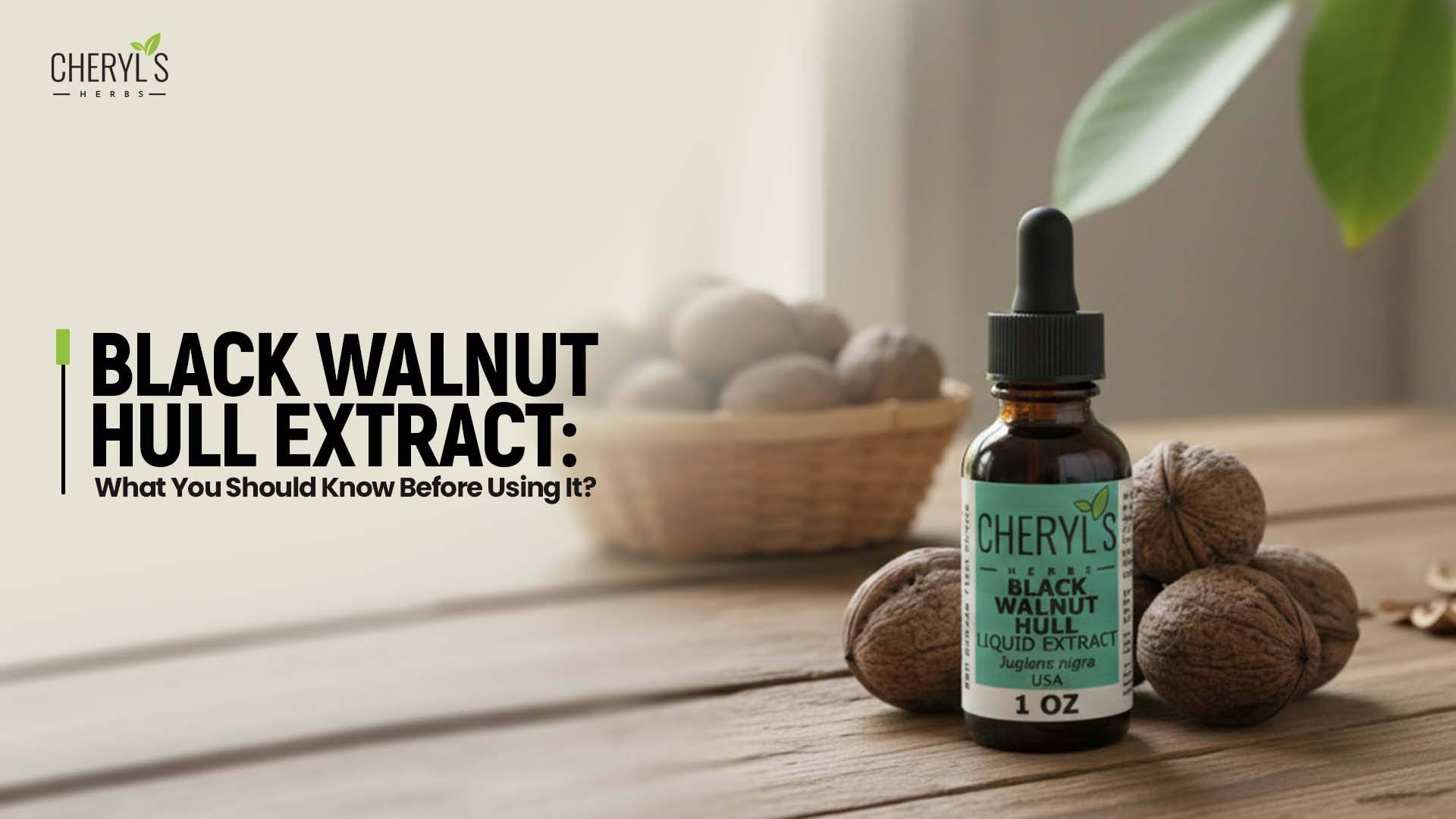 Black Walnut Hull Extract: What You Should Know Before Using It ...